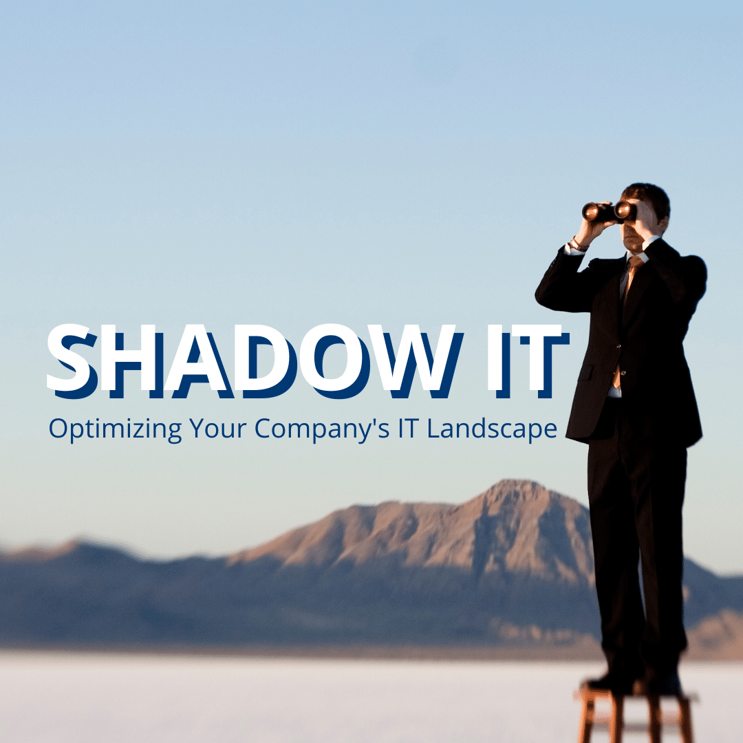 Blog | Shadow IT: Challenges to Opportunities | CapaSystems
